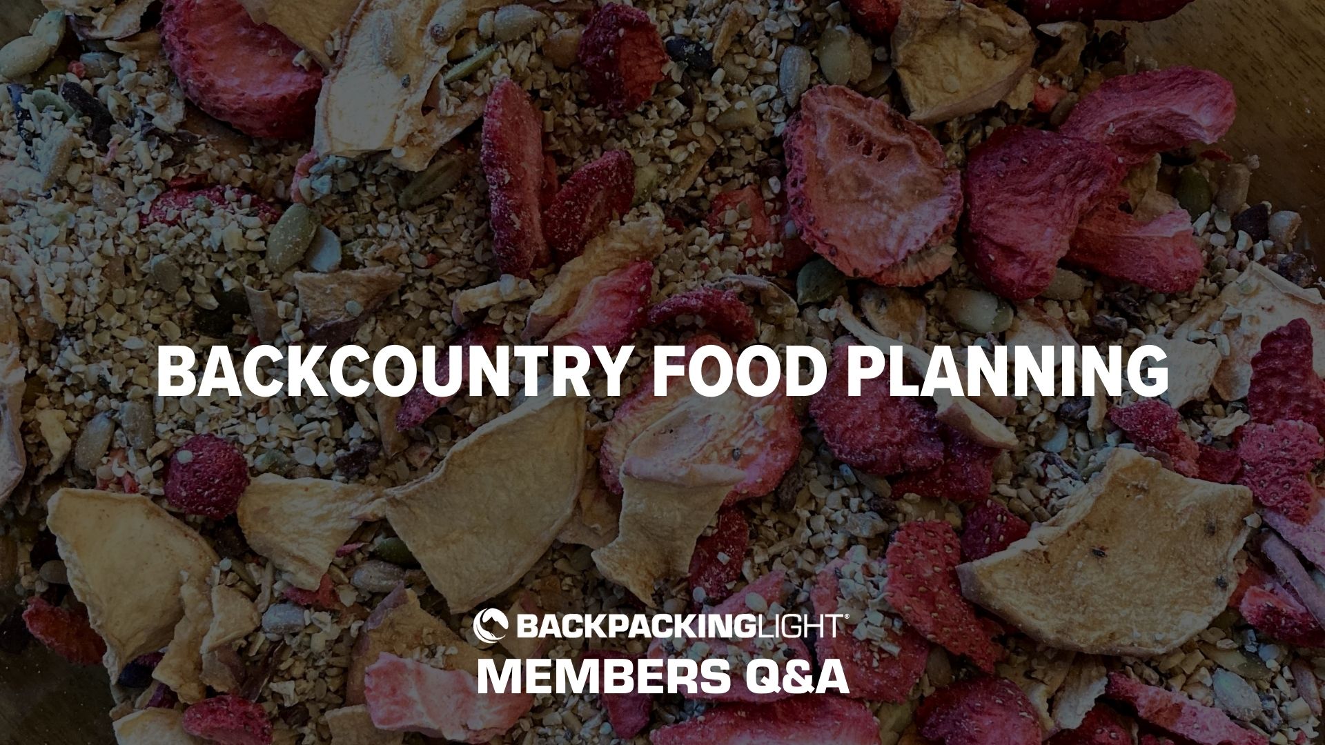 How to Plan Food for a Backpacking Trip (Member Q&A) - Backpacking Light